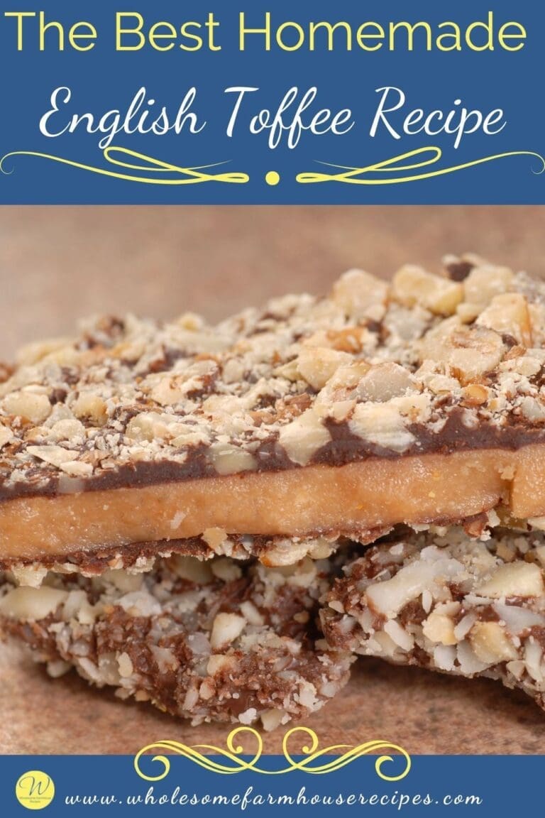The Best Homemade English Toffee Recipe - Wholesome Farmhouse Recipes