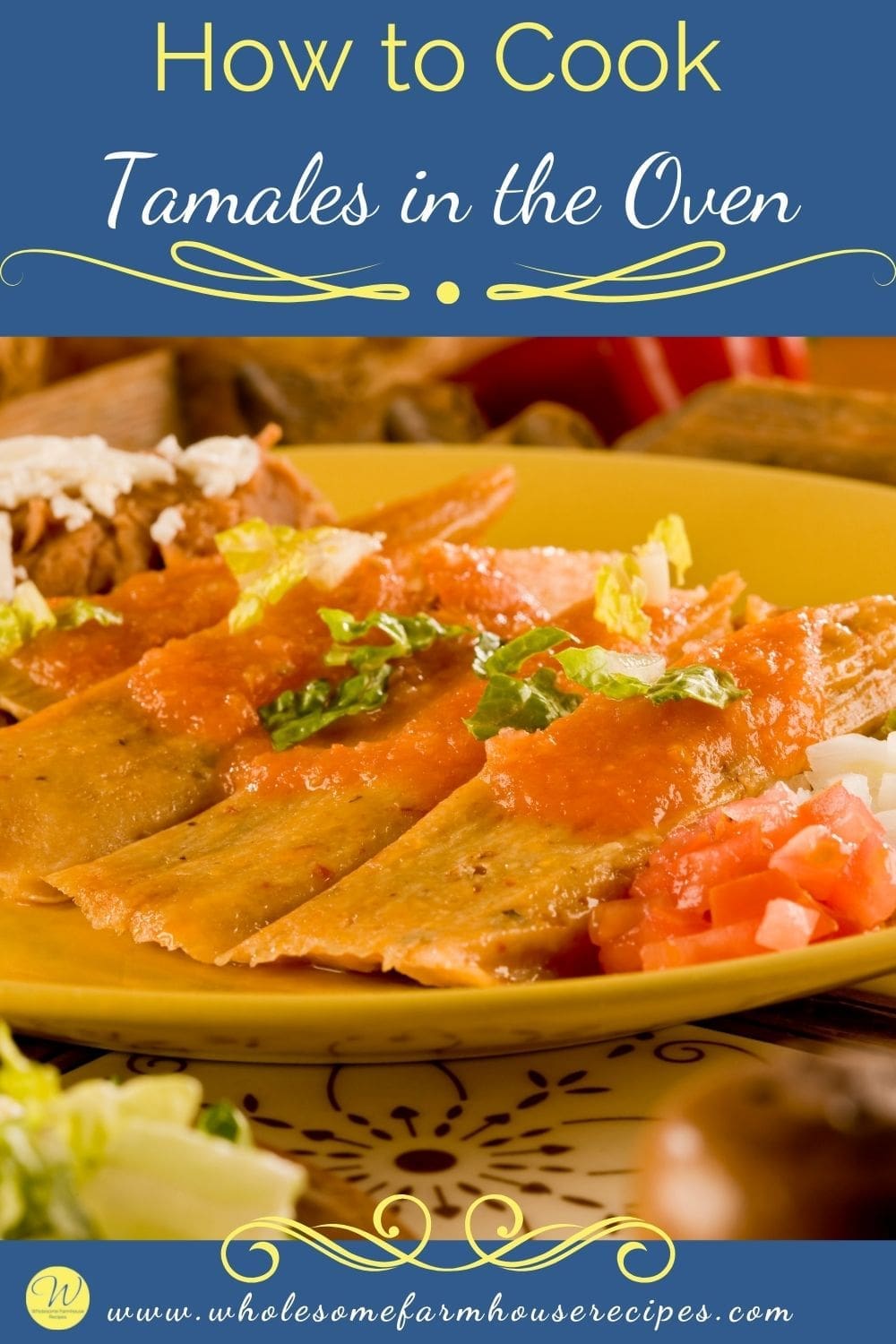 How to Cook Tamales in the Oven - Wholesome Farmhouse Recipes