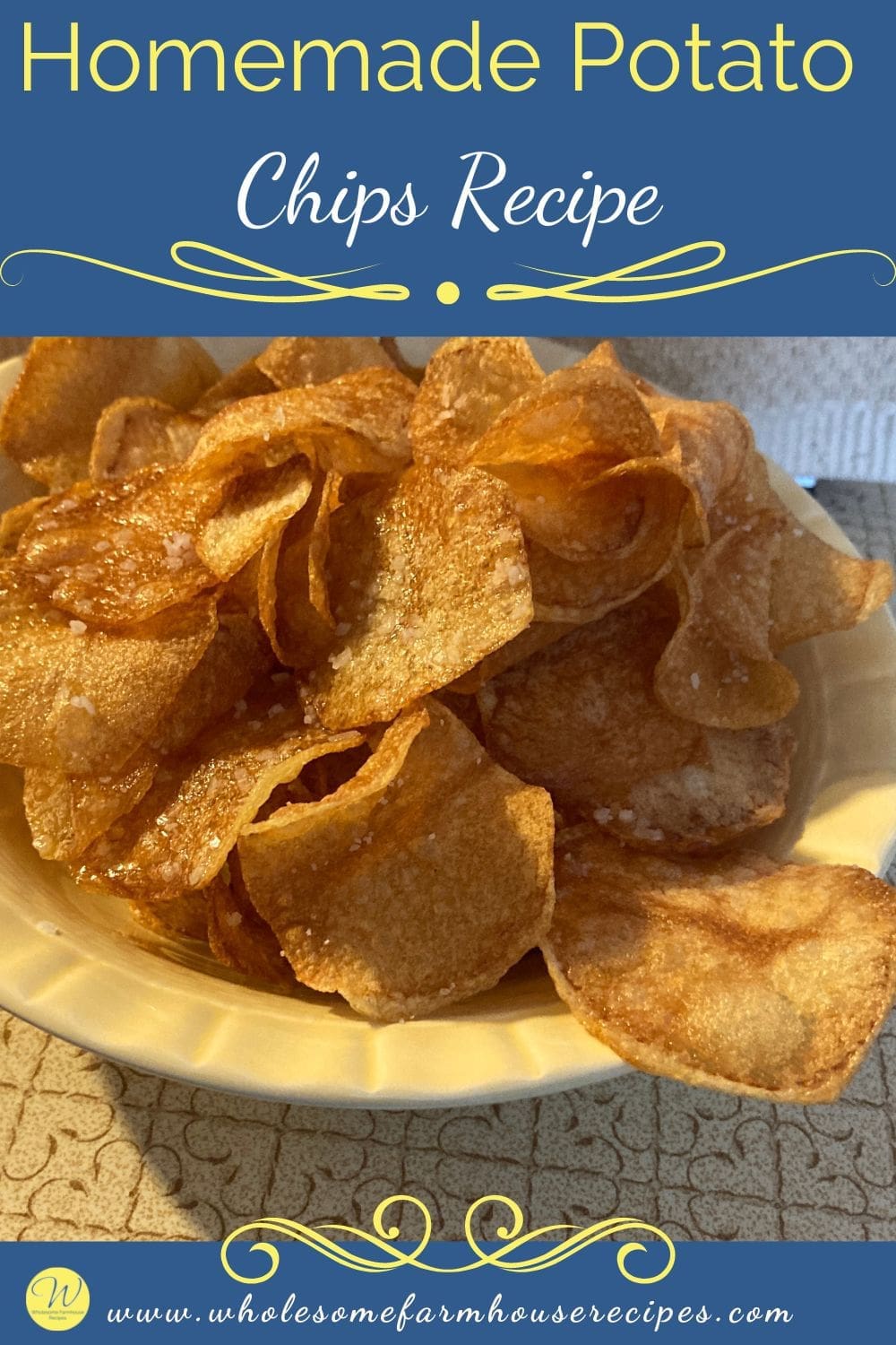 Homemade Potato Chips Recipe - Wholesome Farmhouse Recipes