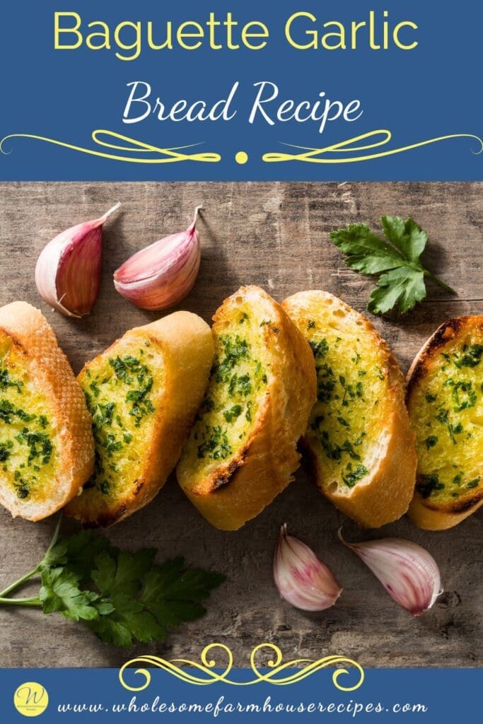 Easy Heat and Serve Baguette Garlic Bread Recipe - Wholesome Farmhouse ...