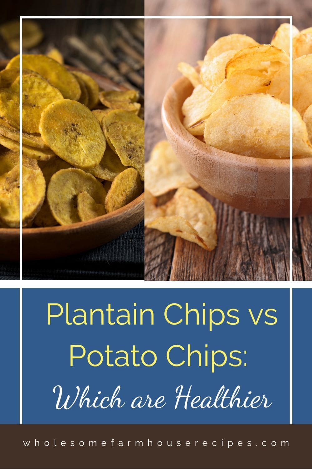 Plantain Chips vs Potato Chips: Which are Healthier - Wholesome ...