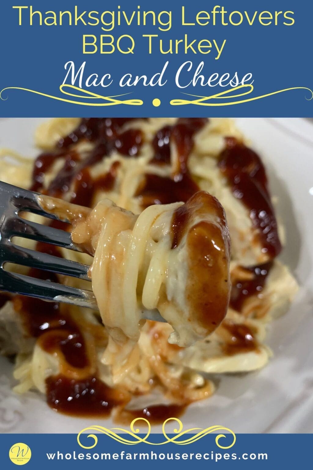 Thanksgiving Leftovers BBQ Turkey Mac and Cheese - Wholesome Farmhouse ...