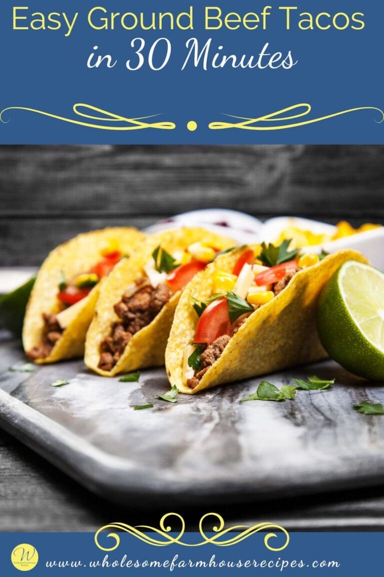 Easy Ground Beef Tacos in 30 Minutes - Wholesome Farmhouse Recipes