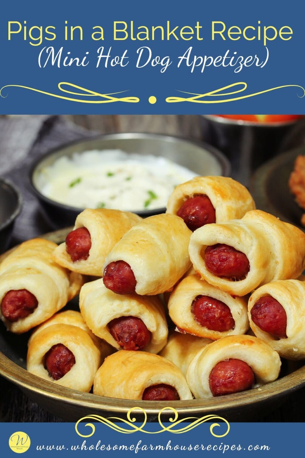 Pigs in a Blanket Recipe (Mini Hot Dog Appetizer) - Wholesome Farmhouse ...