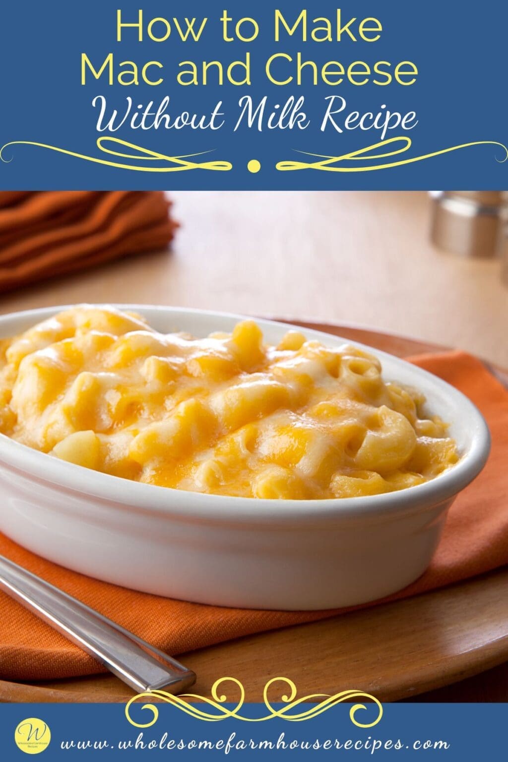 How to Make Mac and Cheese Without Milk Recipe - Wholesome Farmhouse ...