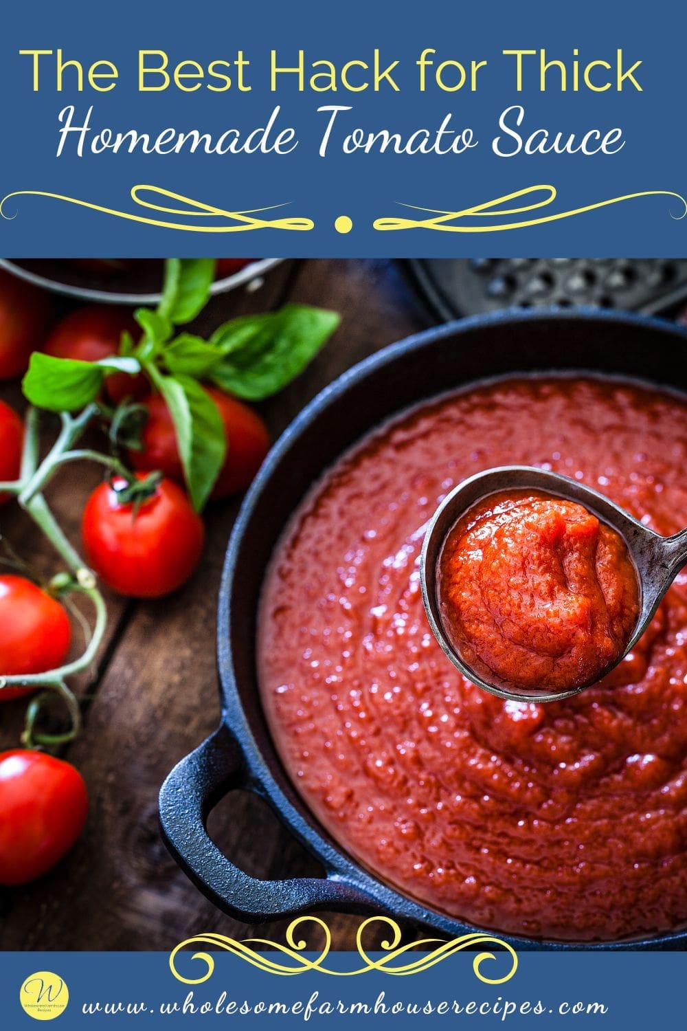 The Best Hack for Thick Homemade Tomato Sauce - Wholesome Farmhouse Recipes