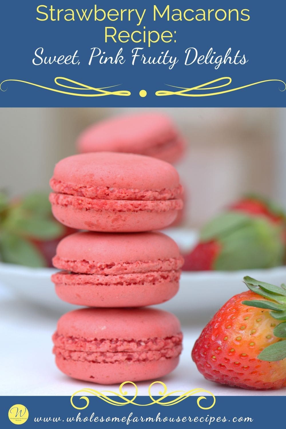 Strawberry Macarons Recipe: Sweet, Pink Fruity Delights - Wholesome ...