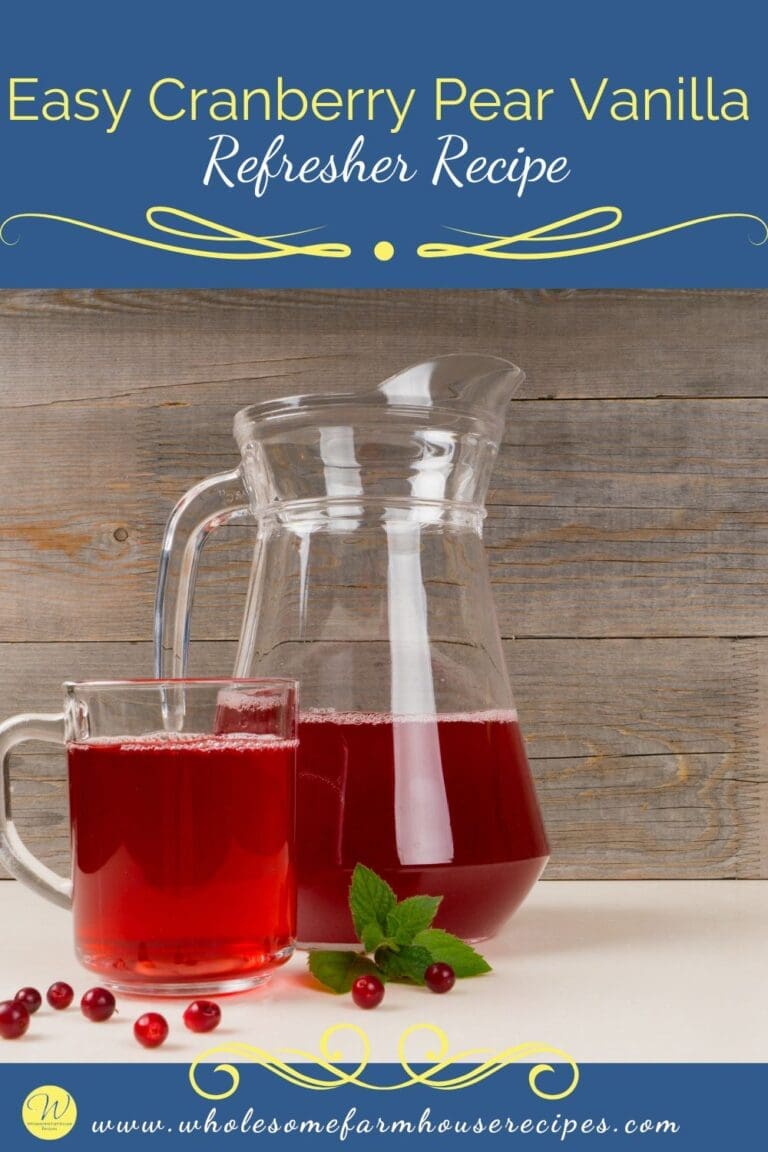 Easy Cranberry Pear Vanilla Refresher Recipe - Wholesome Farmhouse Recipes