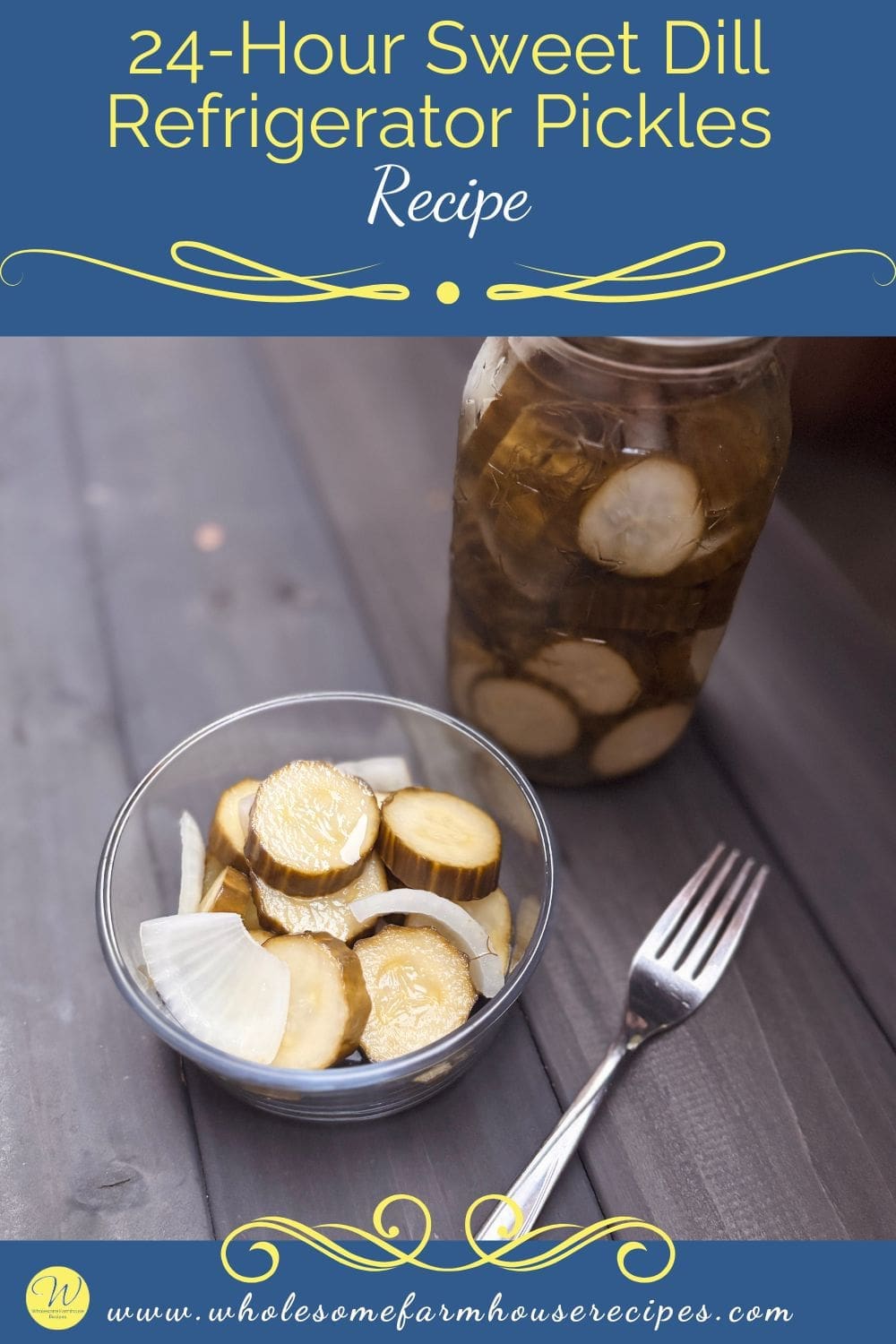 24-Hour Sweet Dill Refrigerator Pickles Recipe - Wholesome Farmhouse ...